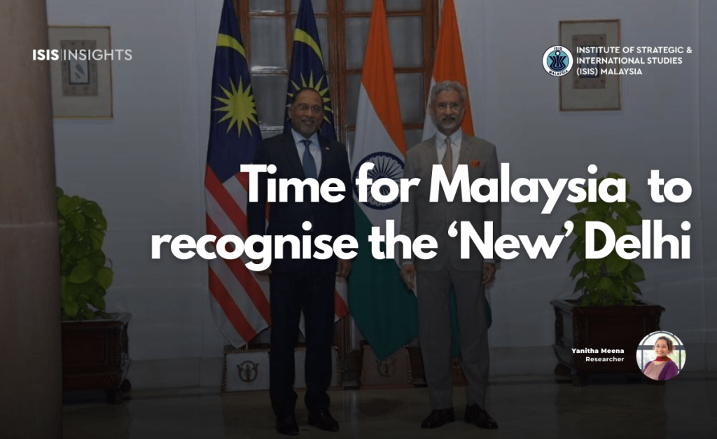 Time for Malaysia to recognize the ‘New’ Delhi | ISIS